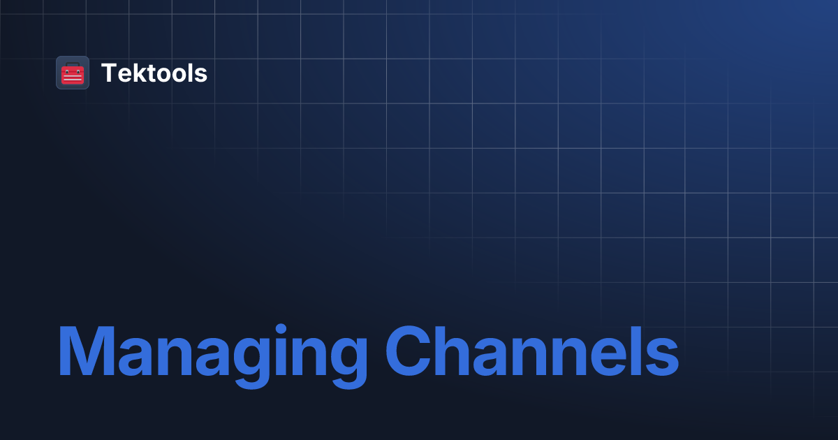 Managing Channels | Tektools