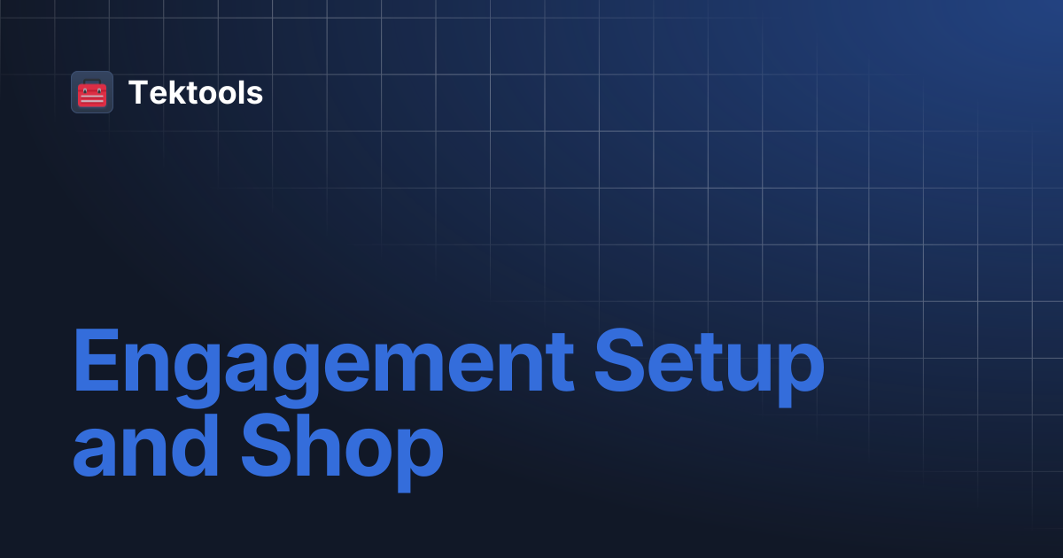 Engagement Setup and Shop | Tektools