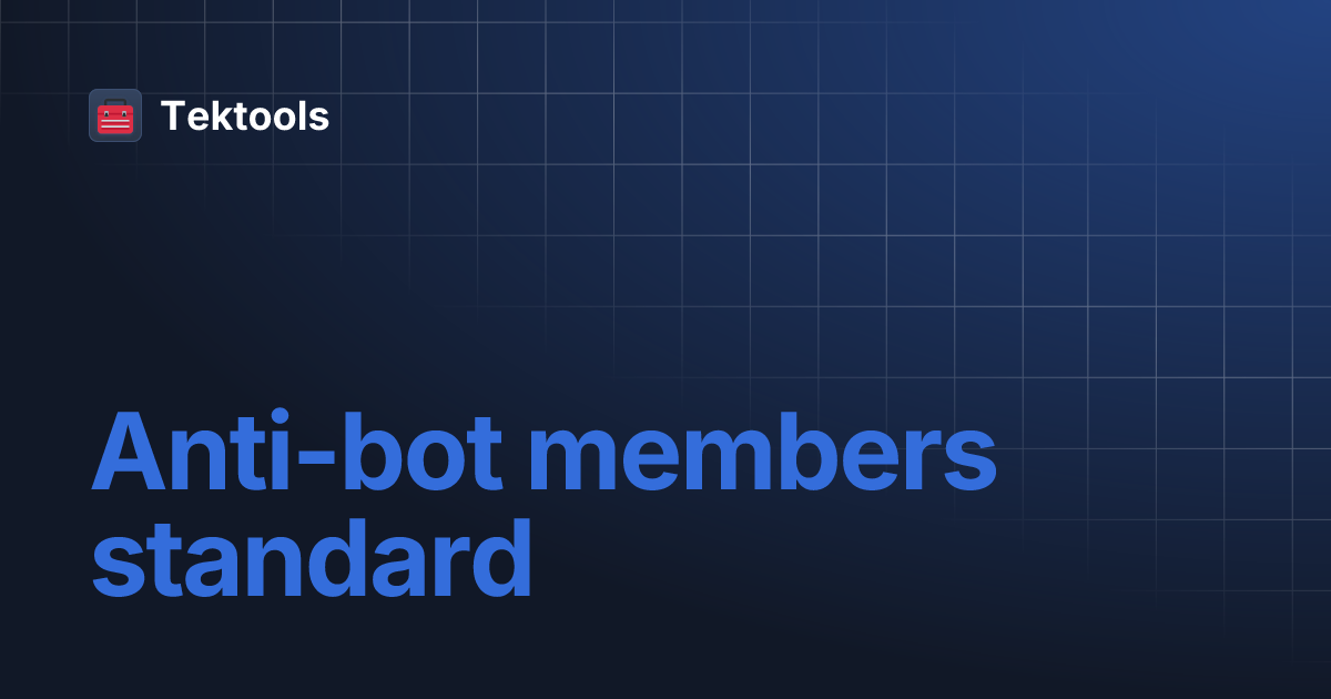 Anti-bot members standard | Tektools